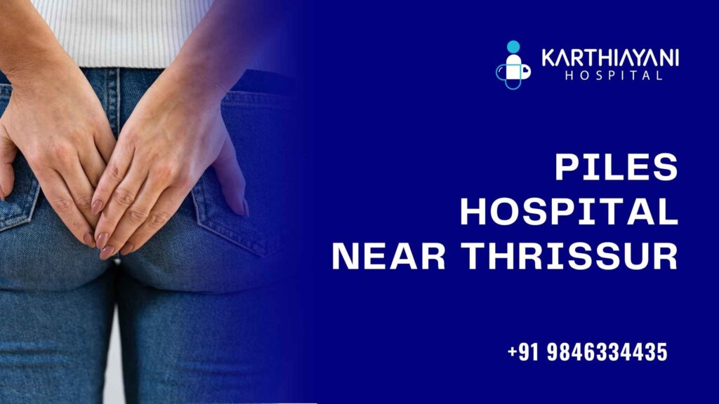 Piles Hospital Near Thrissur - Karthiayani hospital